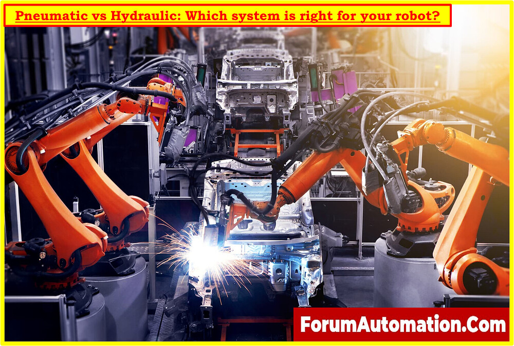 Pneumatic vs Hydraulic: Which system is right for your robot? - Industrial Automation ...