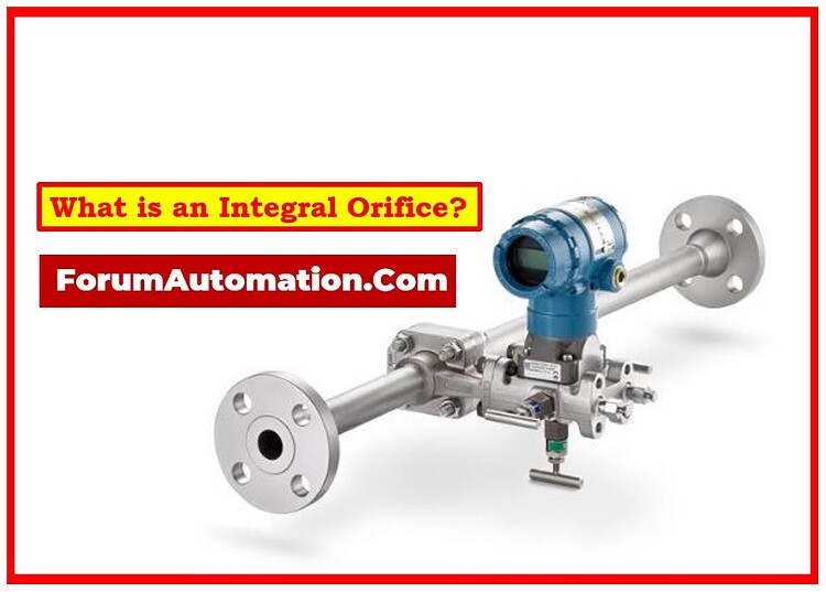 What is an Integral Orifice? - Flow Measurement - Industrial Automation ...