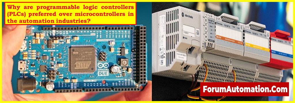 Why are programmable logic controllers (PLCs) preferred over microcontrollers in the automation ...