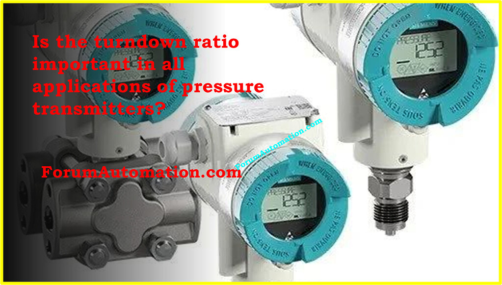 Is the turndown ratio important in all applications of pressure ...
